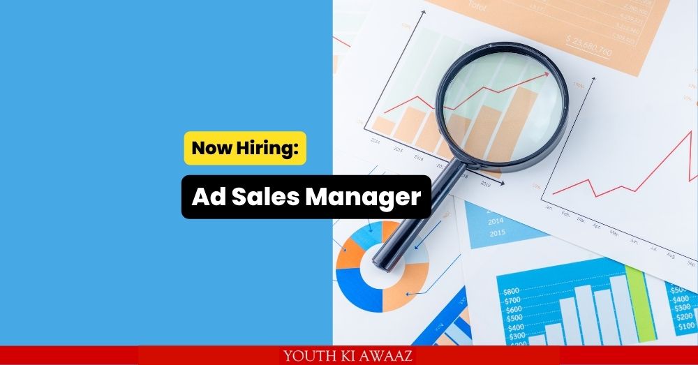 Youth Ki Awaaz Is Hiring: Ad Sales Manager | Youth Ki Awaaz